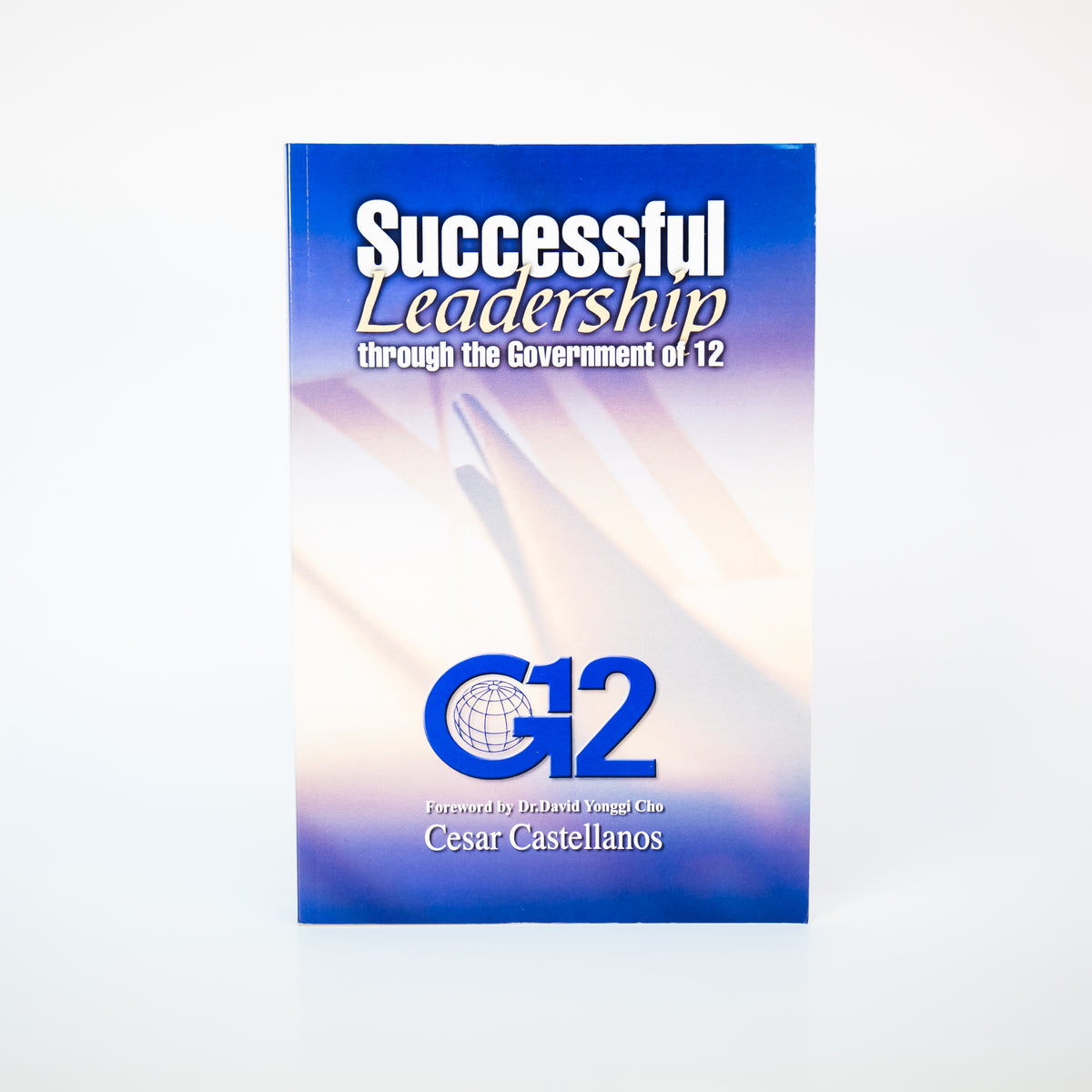 Successful Leadership Through G12 Vision - César Castellanos (English ...
