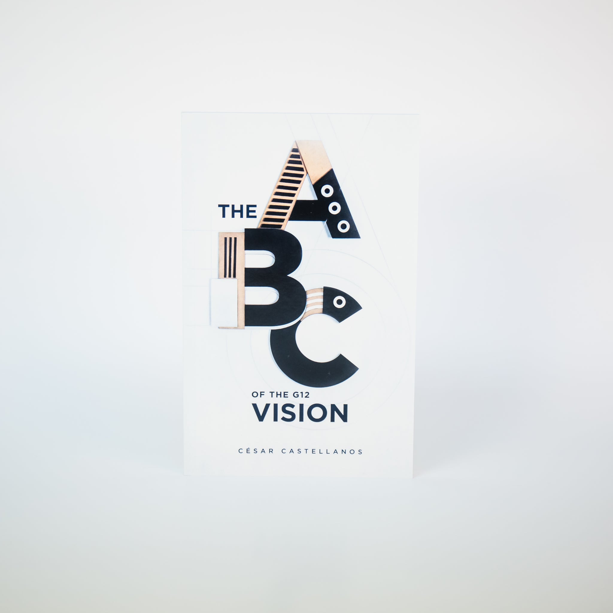 The ABC of the G12 Vision - Cesar Castellanos (English) – G12 Resources