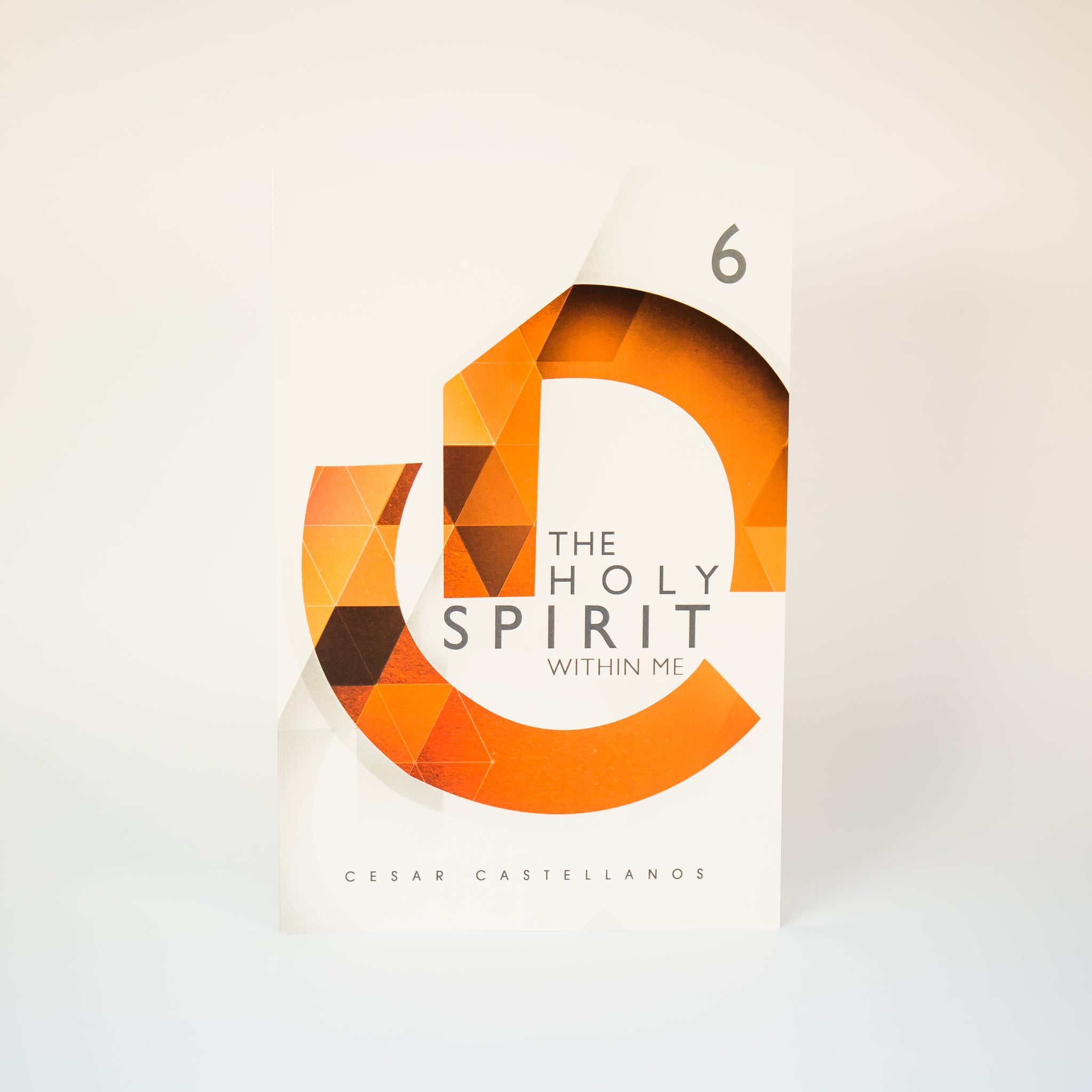 The Holy Spirit Within Me, Module 6 - Cesar Castellanos (English) – G12 ...